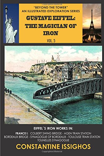 Gustave Eiffel: The Magician of Iron: Eiffel Exploration Series (Eiffel ...