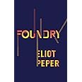 Amazon.com: Foundry: 9798862887198: Peper, Eliot: Books