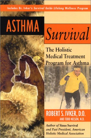 Asthma Survival: The Holistic Medical Treatment Program for Asthma ...