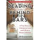Reading behind Bars: A True Story of Literature, Law, and Life as a ...