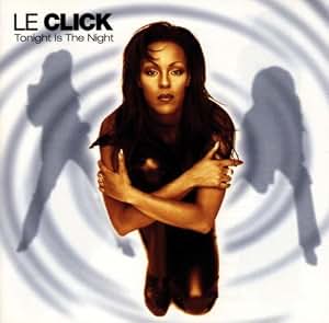 Le Click - Tonight Is the Night - Amazon.com Music