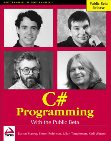 C# Programming with the Public Beta: Robinson, Simon, Templeman, Julian ...