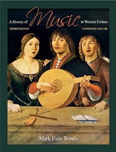 A History of Music in Western Culture book by Mark Evan Bonds