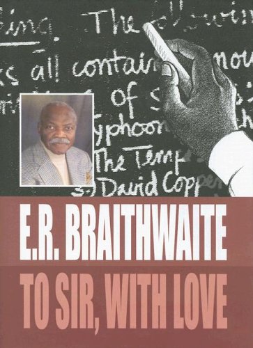 To Sir, With Love: Braithwaite, E. R.: 9781585472413: Amazon.com: Books