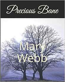 Precious Bane: Mary Webb: 9781980799290: Amazon.com: Books