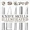 Knife Skills Illustrated: A User's Manual: Amazon.co.uk: Hertzmann ...