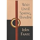 Wait Until Spring, Bandini: John Fante: 8601416551319: Amazon.com: Books