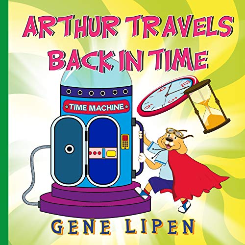 Amazon.com: Arthur travels Back in Time: Book for Kids who love ...