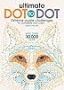 Ultimate Dot to Dot: A Connect the Dots Activity Book for Kids and ...