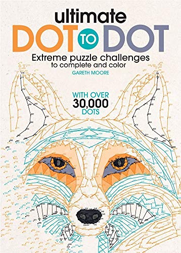 Ultimate Dot To Dot A Connect The Dots Activity Book For Kids And 