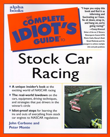 Complete Idiot's Guide to Stock Car Racing: Monte, Peter, Cerbone, John ...