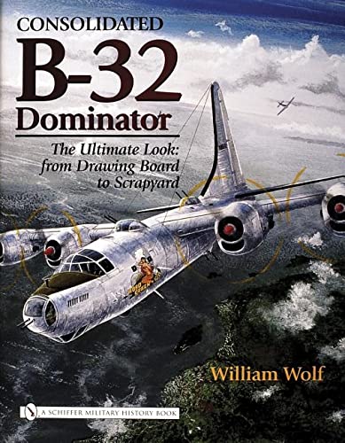 Consolidated B-32 Dominator: The Ultimate Look: from Drawing Board to ...
