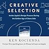 Creative Selection: Inside Apple's Design Process During the Golden Age of Steve Jobs in Oman ...