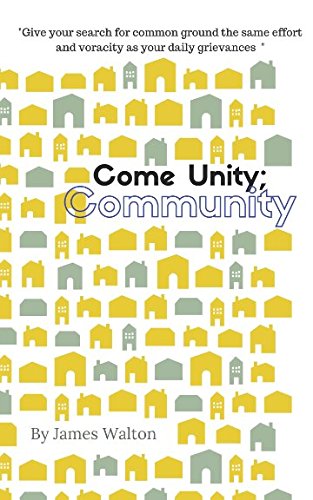 Come Unity; Community: Walton, James L: 9781980833635: Amazon.com: Books