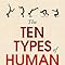 The Ten Types of Human: A New Understanding of Who We Are, and Who We ...