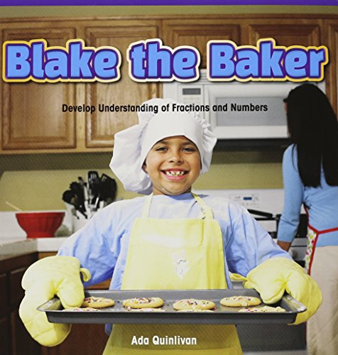 Blake the Baker: Develop Understanding of Fractions and Numbers (Rosen ...