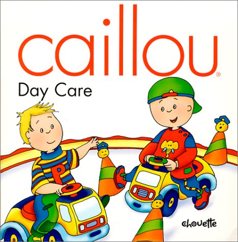 Caillou Day Care: Legare, Gisele, L'heureux, Christine, Lapierre ...