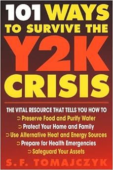 101 Ways to Survive the Y2K Crisis: S. F. Tomajczyk: 9780312245917 ...