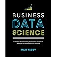 Business Data Science: Combining Machine Learning and Economics to ...