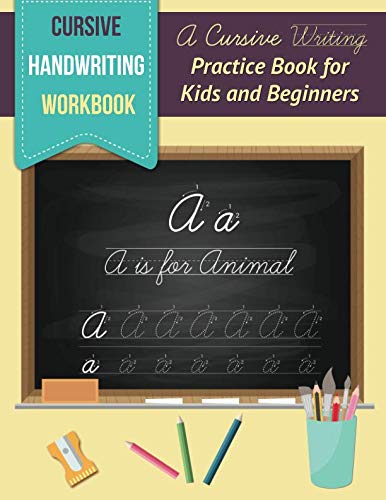 Cursive Handwriting Workbook A Cursive Writing Practice Book For Kids Cursive Handwriting Workbook A Cursive Writing Practice Book For Kids