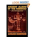 Ancient Aliens of the Americas: Logan Hawkes: 9781463569488: Amazon.com ...