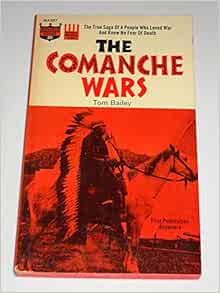 The Comanche wars;: The true saga of a people who loved war and knew no ...