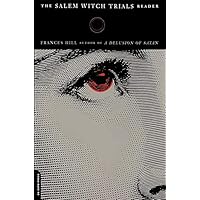 The Salem Witch Trials Reader: Hill, Frances: 9780306809460: Amazon.com ...