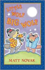 Amazon.com: Little Wolf Big Wolf (9781463718800): Novak, Matt: Books