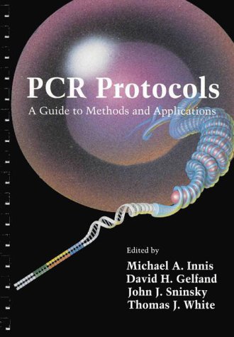 PCR Protocols: A Guide to Methods and Applications: Innis, Michael A ...