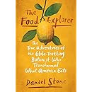 The Food Explorer: The True Adventures of the Globe-Trotting Botanist ...