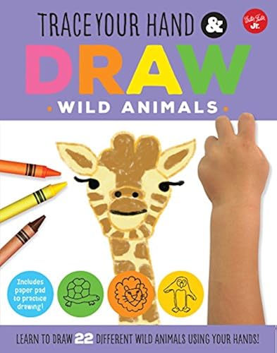 Trace Your Hand & Draw: Wild Animals: Learn to draw 22 different wild ...