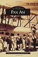 Pan Am (Images of Aviation): Lynn M. Homan, Thomas Reilly ...