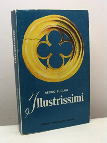 ILLUSTRISSIMI: LETTERS FROM POPE JOHN PAUL 1: ALBINO LUCIANI, William ...