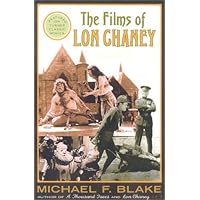 Lon Chaney: The Man Behind the Thousand Faces: Blake, Michael F ...