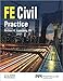 FE Civil Practice Problems: Michael R. Lindeburg PE: 9781591264408 ...