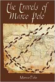 The Travels of Marco Polo: Marco Polo: 9781607964711: Books - Amazon.ca