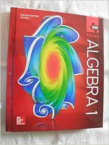 Teks Texas Algebra 1 Teacher Edition Volume 1: TEKS: 9780021401116 ...