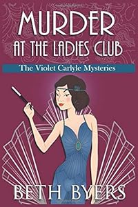 Murder at the Ladies Club: A Violet... book by Beth Byers