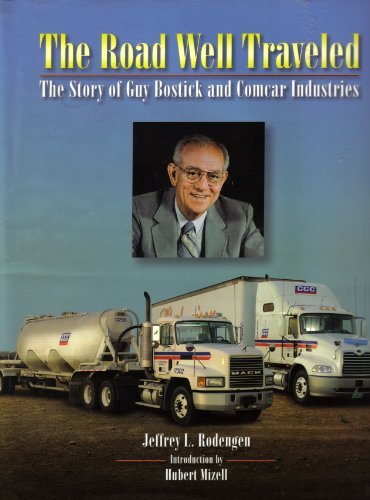 The Road Well Traveled (The Story of Guy Bostick and Comcar Industries ...