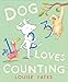 Dog Loves Counting by Louise Yates · Story Snug