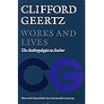 Works and Lives: The Anthropologist as Author: Geertz, Clifford ...