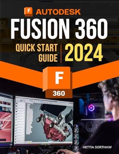 Autodesk Fusion 360 Quick Start 2024 Guide: Mastering 3D Modeling in ...
