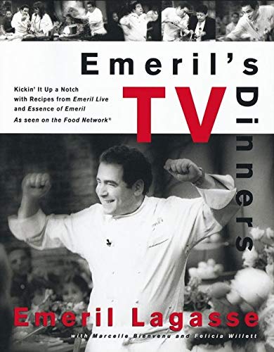 Emeril's TV Dinners: Kickin' It Up A Notch With Recipes From Emeril ...