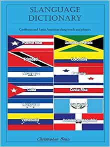 Slanguage Dictionary: Caribbean and Latin American Slang Words and ...