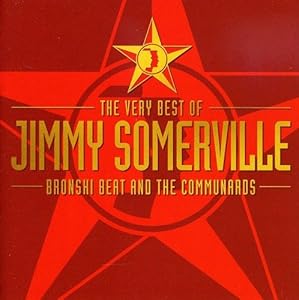 The Very Best of Jimmy Somerville, Bronski Beat & The Communards ...