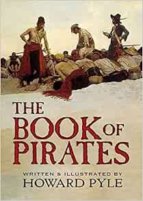 The Book of Pirates: Pyle, Howard: 9780486840963: Amazon.com: Books