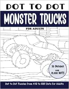 Dot to Dot Monster Trucks for Adults: Monster Trucks Connect the Dots ...