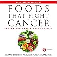 Foods That Fight Cancer: Preventing Cancer through Diet: Béliveau ...