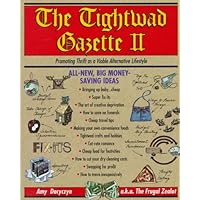 The Tightwad Gazette II: Promoting Thrift as a Viable Alternative ...