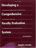Developing a Comprehensive Faculty Evaluation System Third Edition: Raoul A. Arreola ...